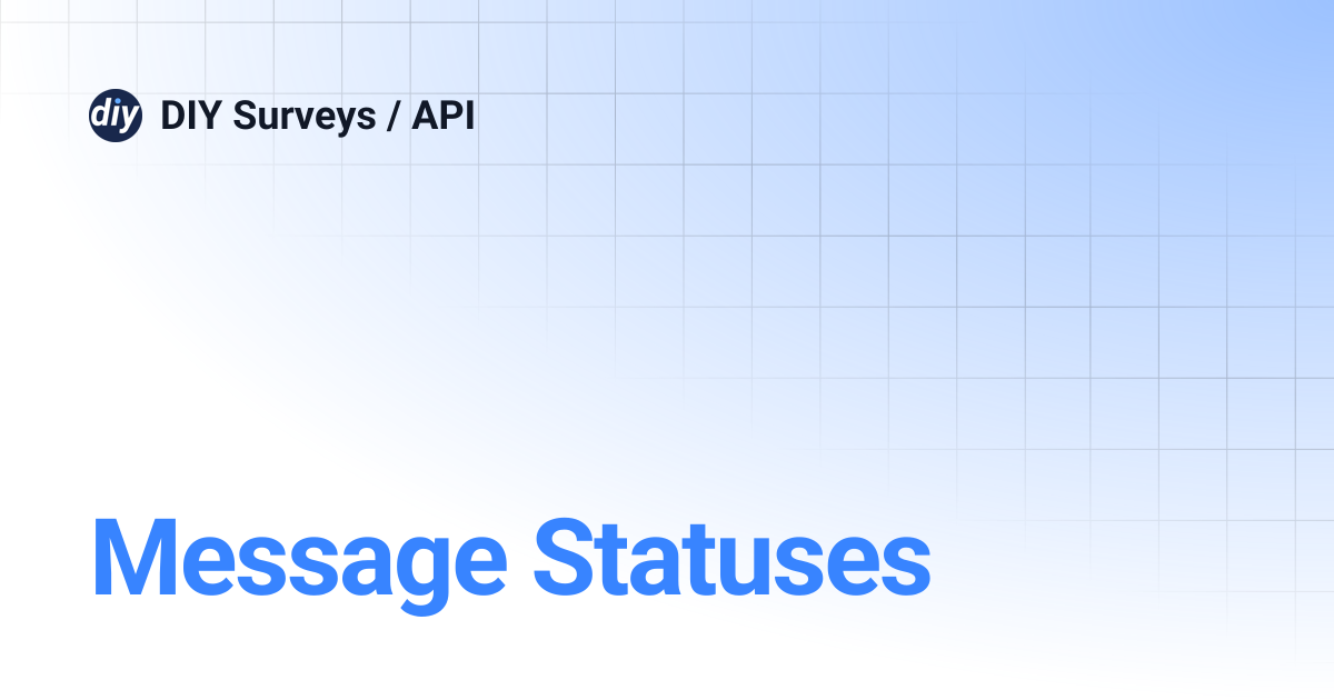 Message Statuses | DIY Surveys / API